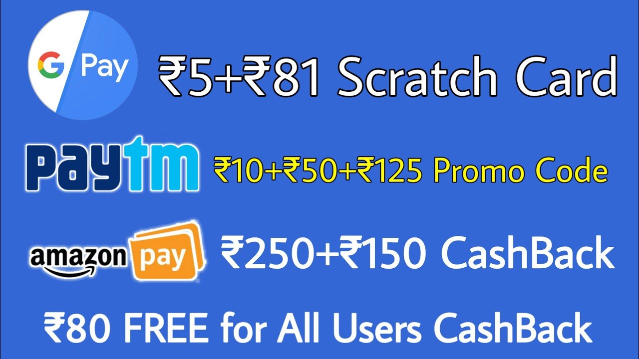 Google Pay New Offers ₹5+₹81 Scratch Card, Paytm ₹10+₹50+₹125 Promo ...