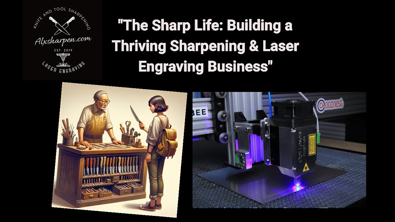 "The Sharp Life: Building a Thriving Sharpening & Laser Engraving ...