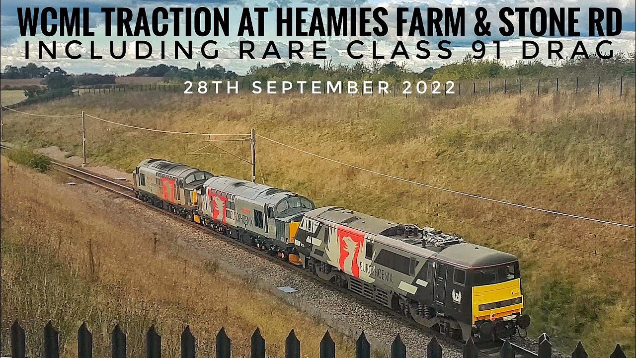 WCML TRACTION AT HEAMIES FARM & STONE RD, INCLUDING RARE CLASS 91 DRAG ...