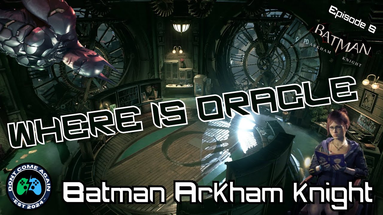 Wheres is Oracle?? | Batman Arkham Knight Episode 5 - YouTube