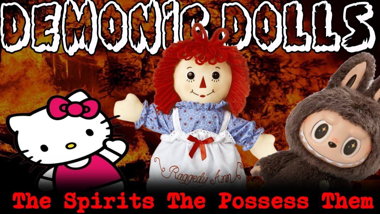 The History of Demonic Dolls & The Spirits That Possess Them - YouTube