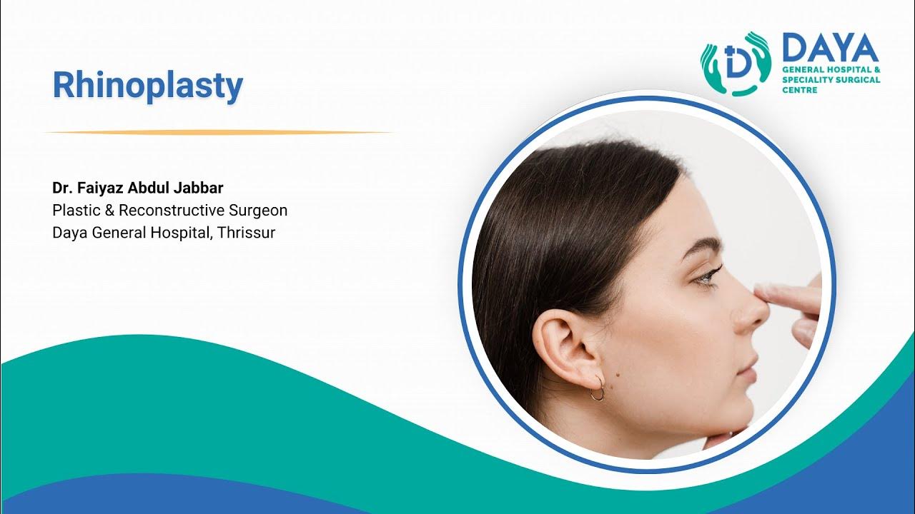 Rhinoplasty | Dr. Faiyaz Abdul Jabbar | Plastic & Reconstructive Surgery | Daya General Hospital ...
