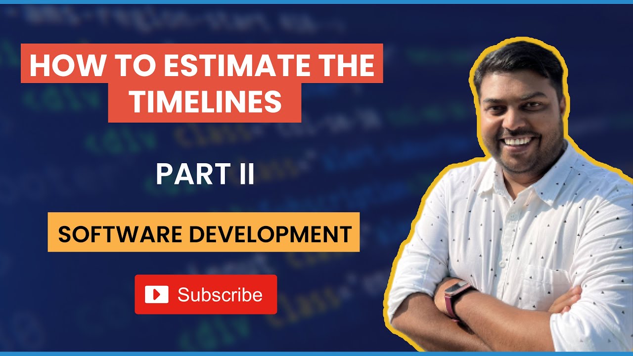 How to estimate the timelines right in Software development - Part II ...