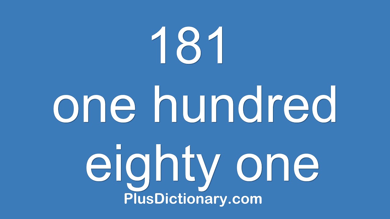 How to pronounce or say one hundred eighty one - 181 ? Pronunciation ...