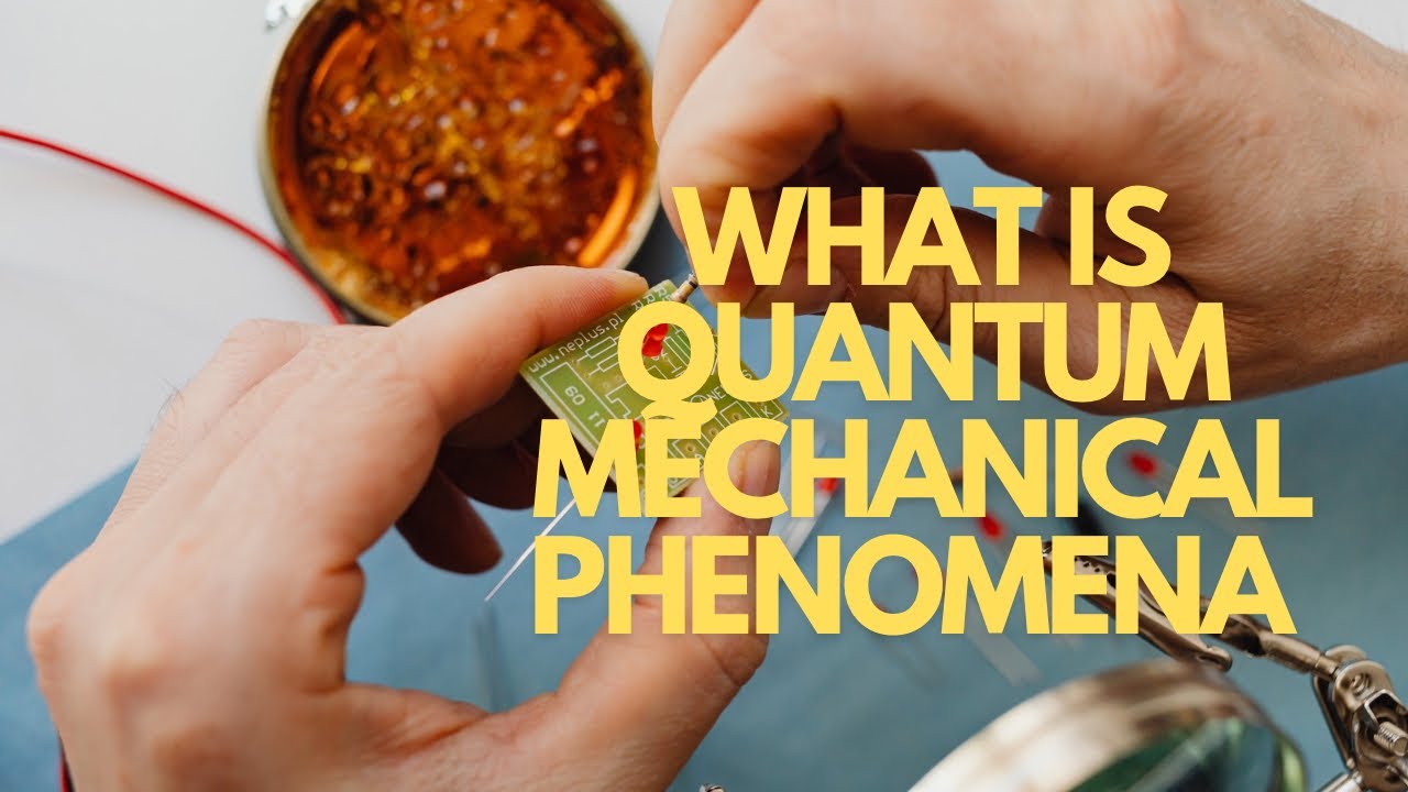 What is quantum mechanical phenomena of Quantum Mechanics? #quantum # ...
