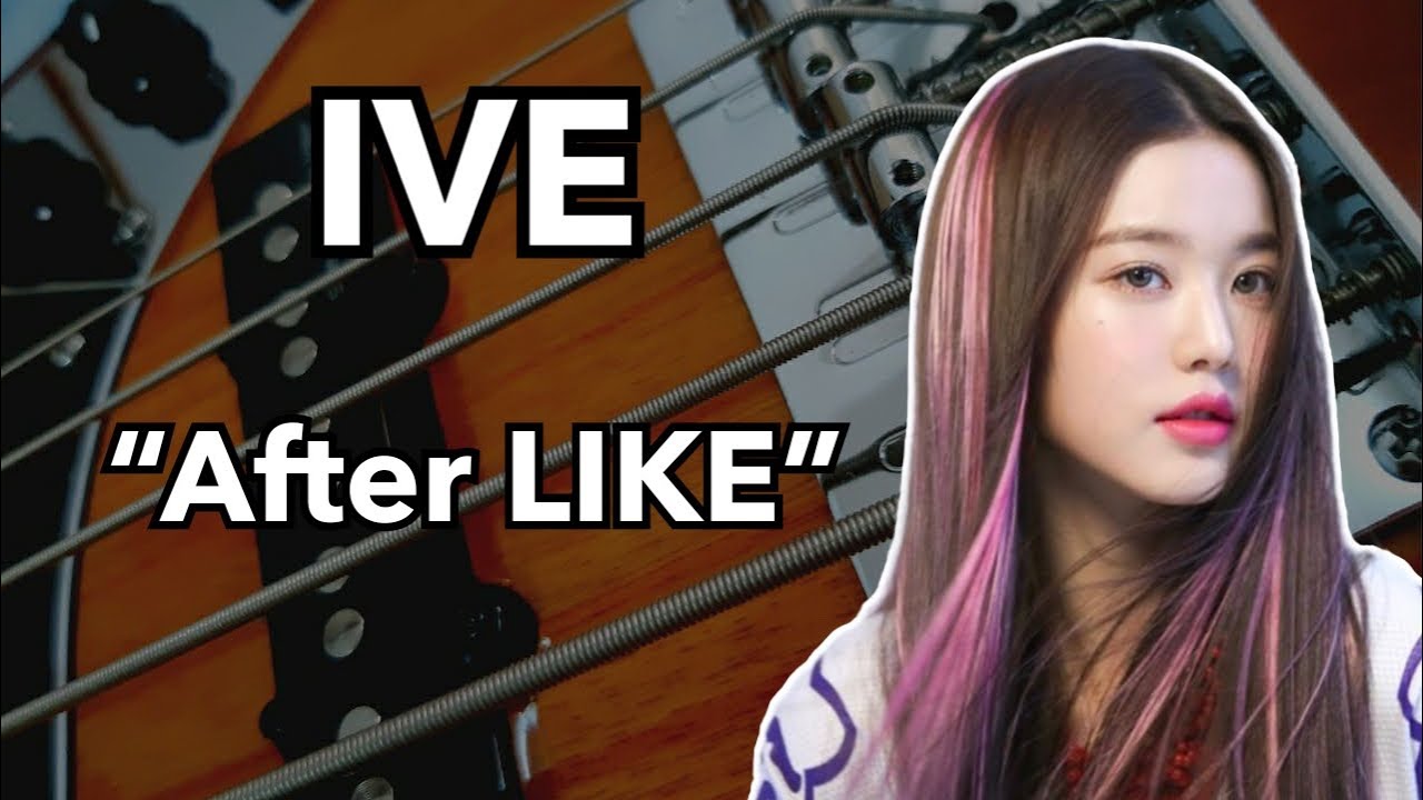 Ive아이브 After Like Bass Cover With Tab Youtube
