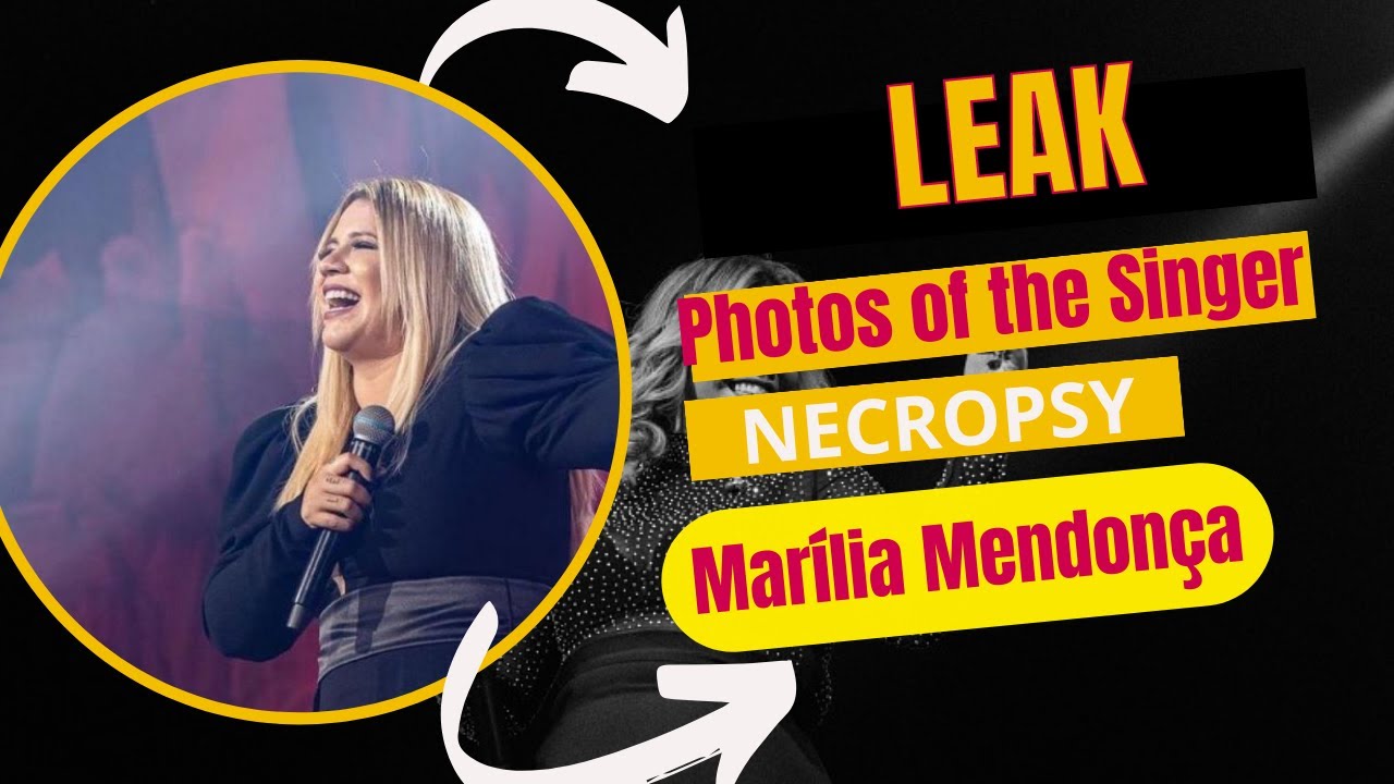 Exclusive! Photos of Marília Mendonça's Body Leak During Necropsy - YouTube