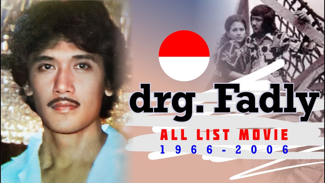drg. Fadly Semua Film Yang di Bintanginya (1966-2006) - YouTube