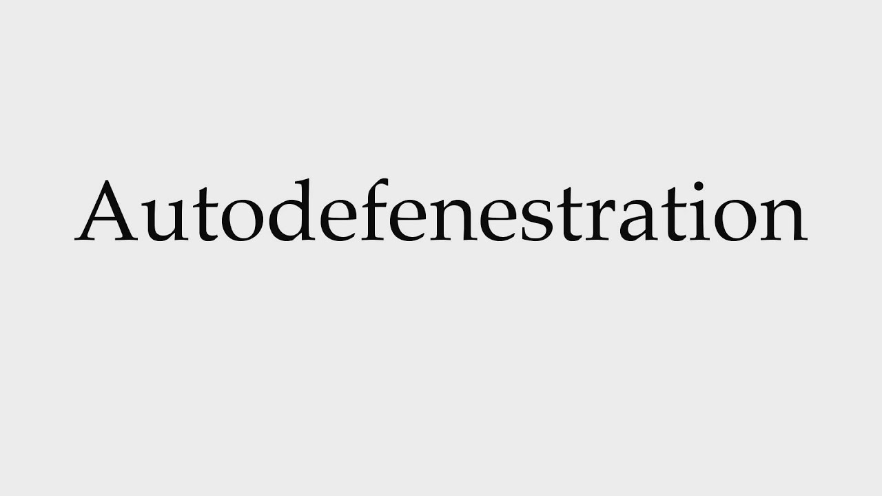 How to Pronounce Autodefenestration - YouTube