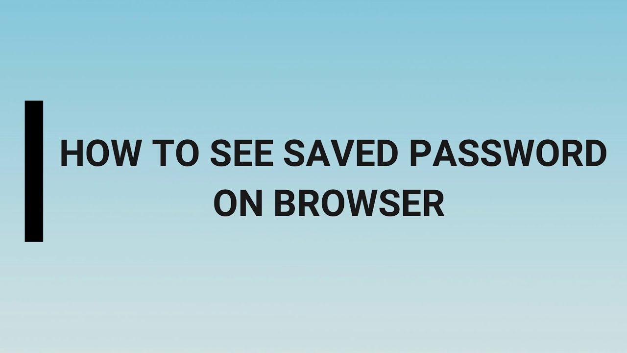 How To See Saved Password On Browser YouTube how-to-see-saved-password-on-browser-youtube