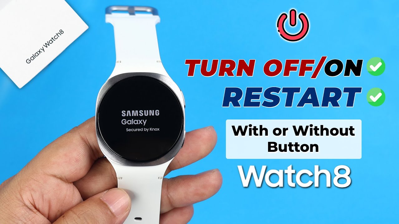 Samsung Galaxy Watch 8: How to Turn Off/On & Restart! [With/Without ...