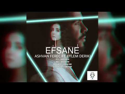 Ashvan Ferec FT. Eylem Deriki. Efsane _(ئەفسانە)