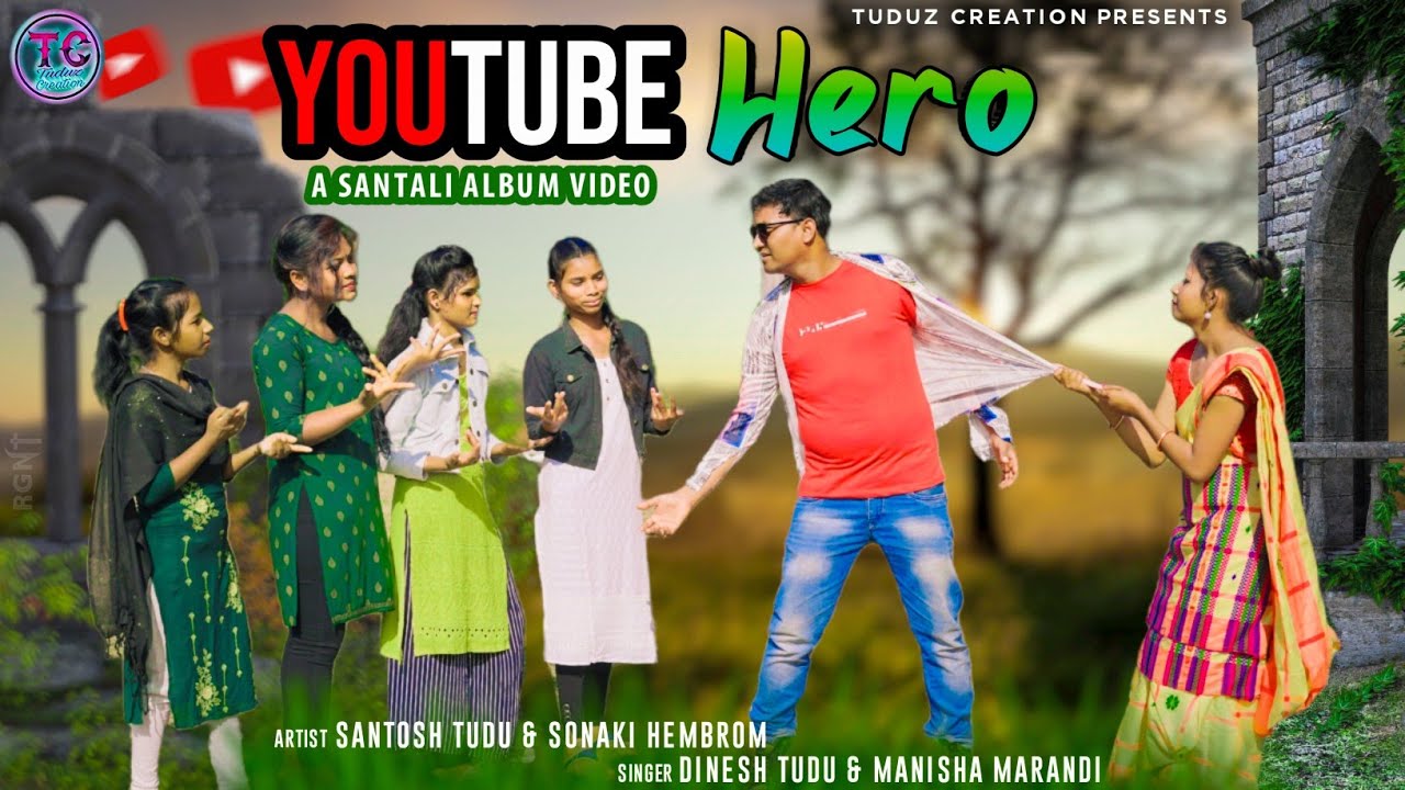 YOUTUBE HERO || New Santali Video || Santosh Tudu || Sonaki Hembrom || Dinesh Tudu - YouTube
