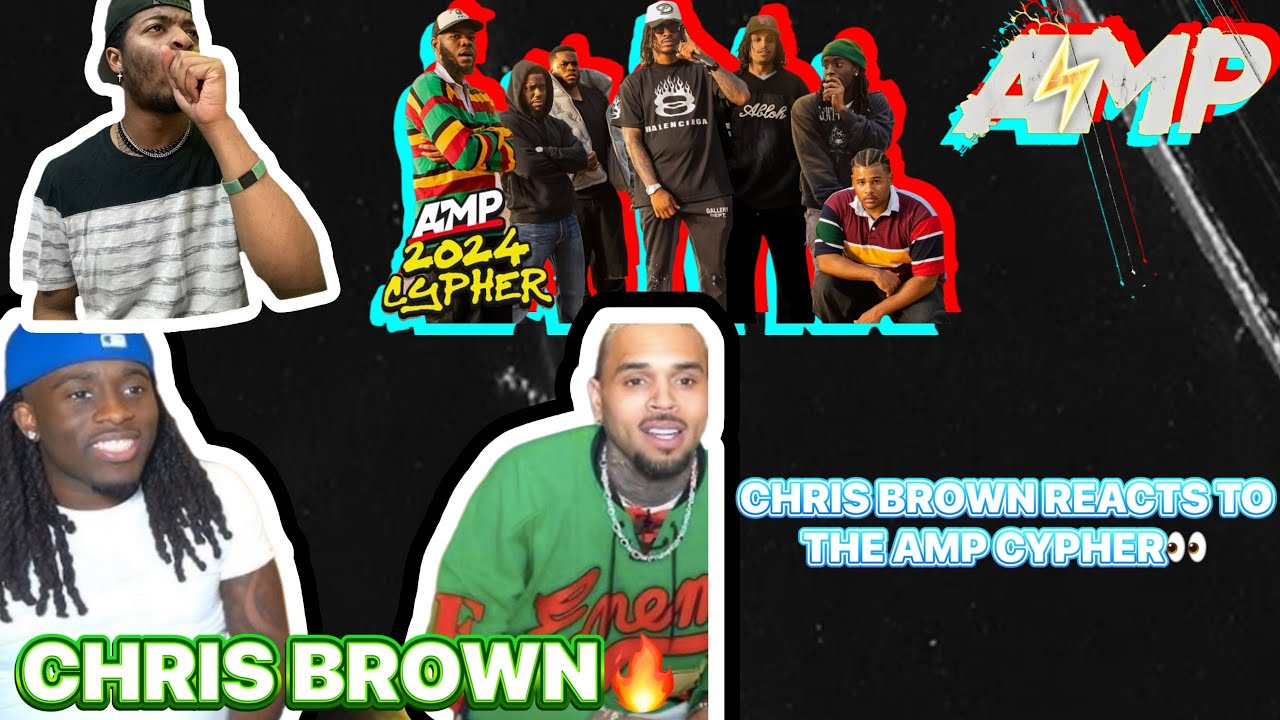REACTION TO CHRIS BROWN RATES THE AMP CYPHER - YouTube