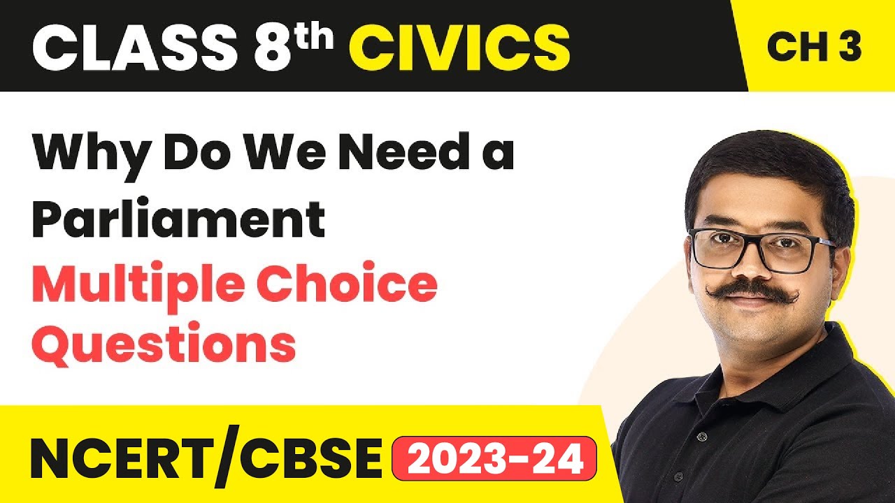 Why Do We Need a Parliament - Multiple Choice Questions | Class 8 ...