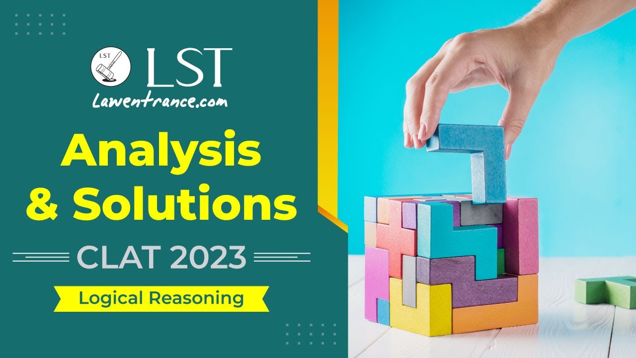 Analysis and solutions for Logical Reasoning | CLAT 2023 - YouTube