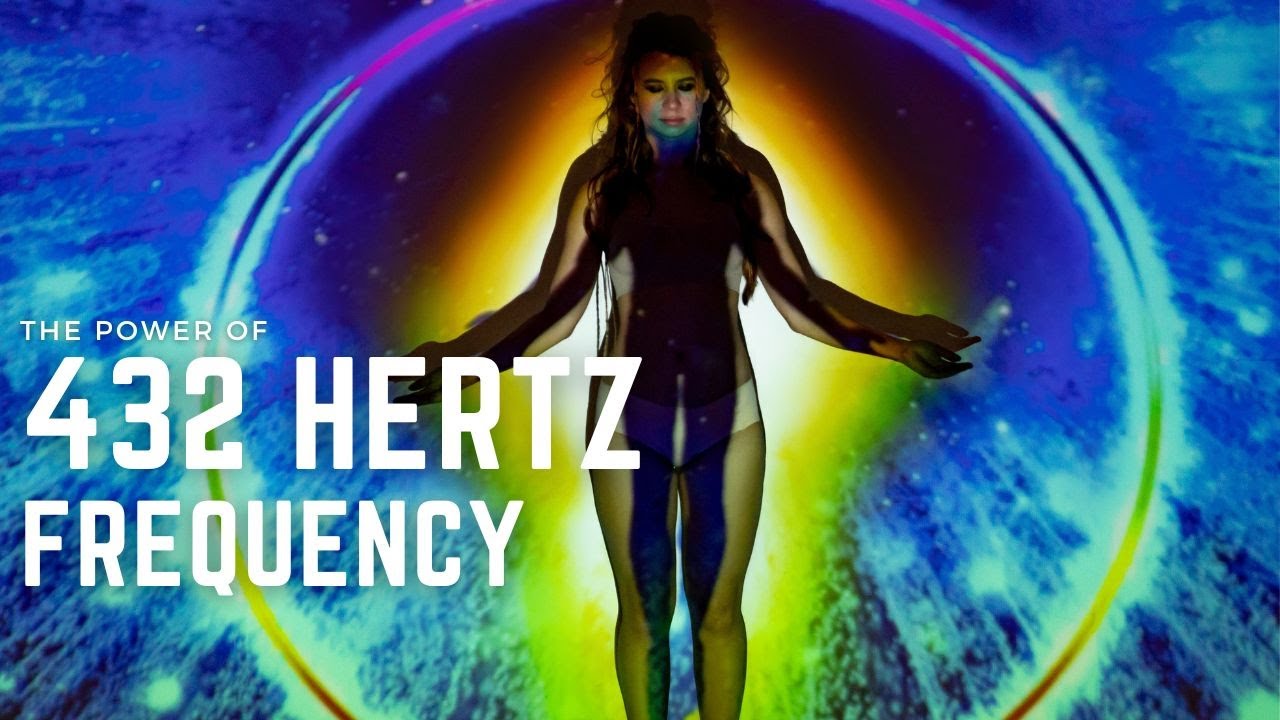 The Power of 432 hz: The Frequency of the Universe - YouTube