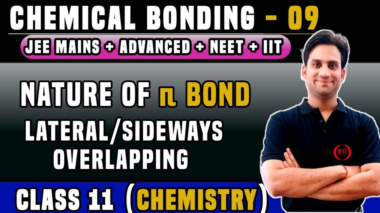 Class 11 Chap 4 | Chemical Bonding 09 | Nature of π Bond | Lateral or ...