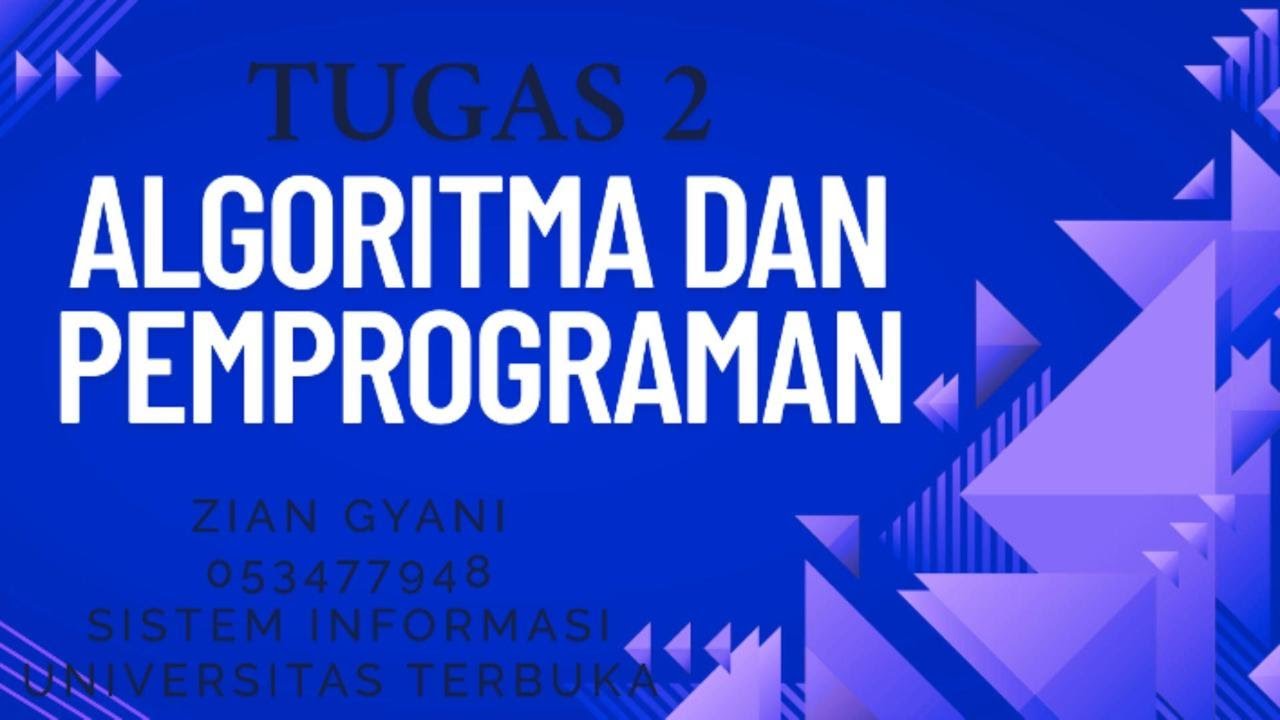 TUGAS 2 ALGORITMA DAN PEMROGRAMAN - YouTube