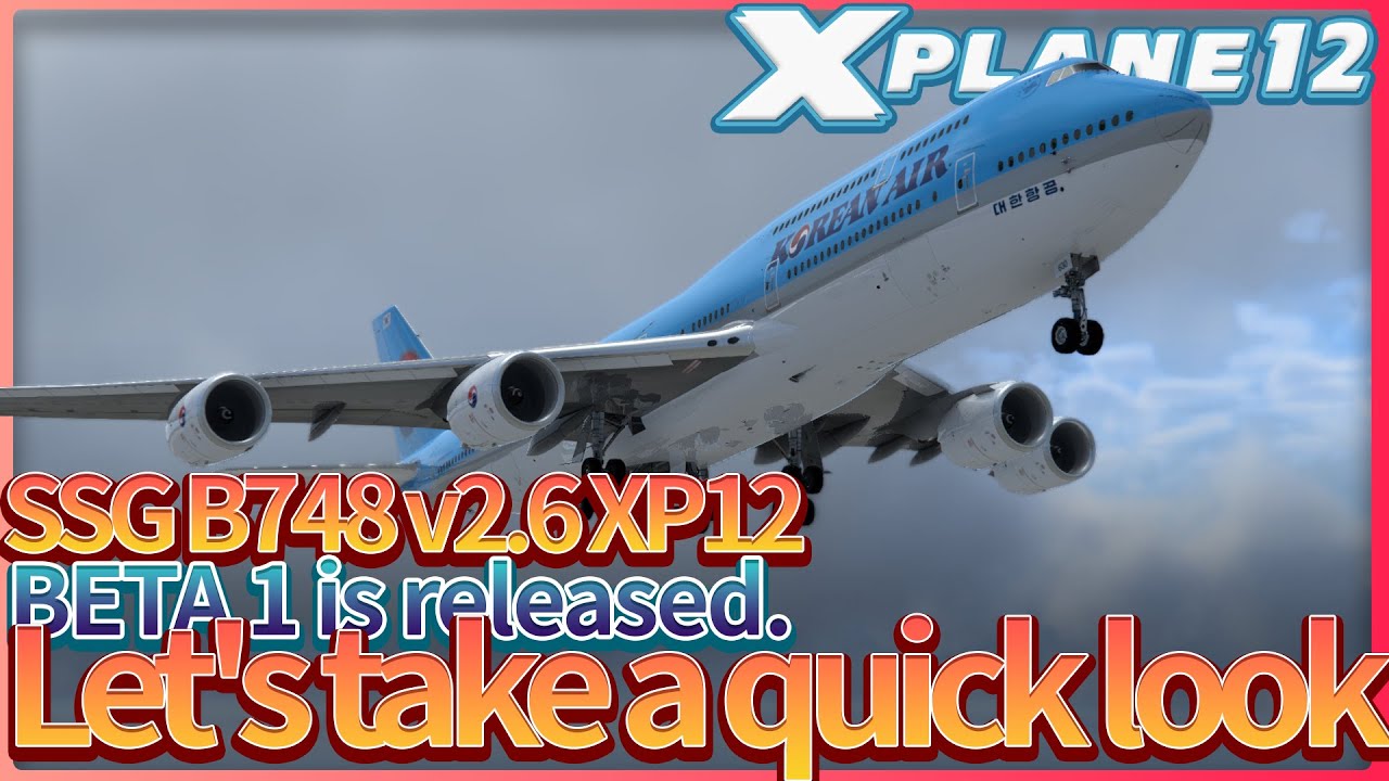 X-Plane 12, SSG B747 8 v2.6 XP12 version is Released. - YouTube