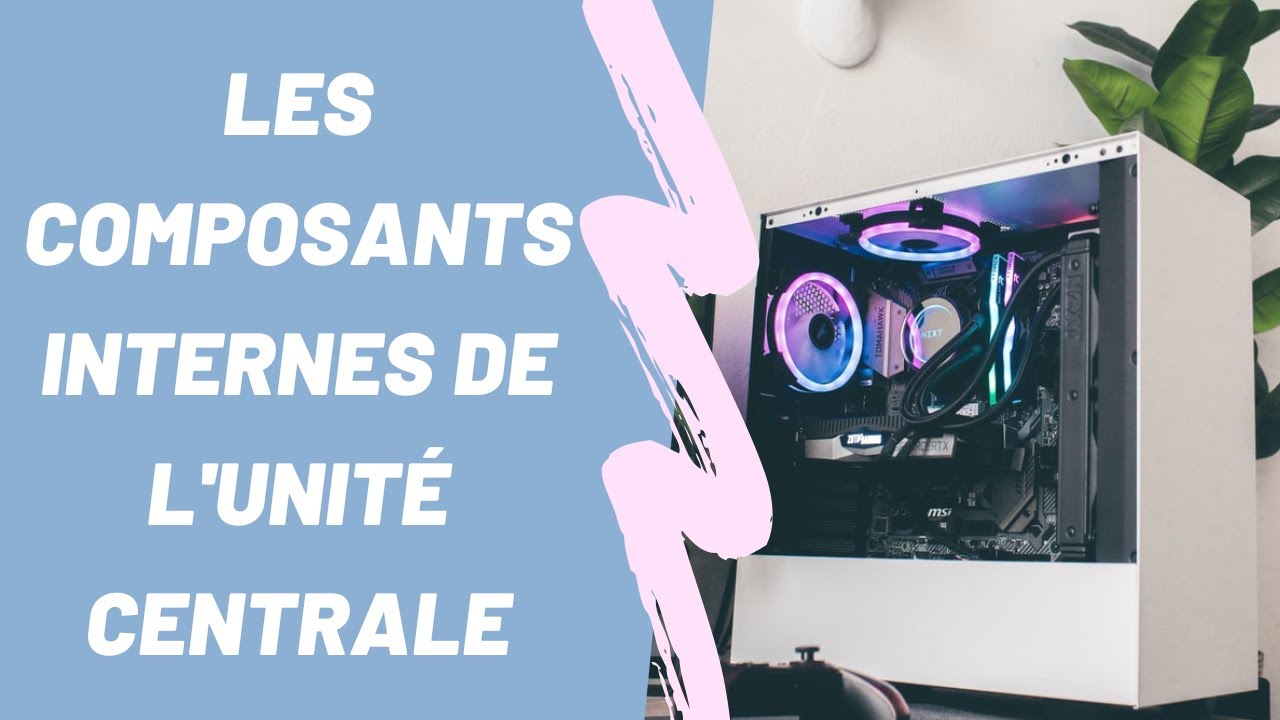 Les composants internes de l'unité centrale - YouTube