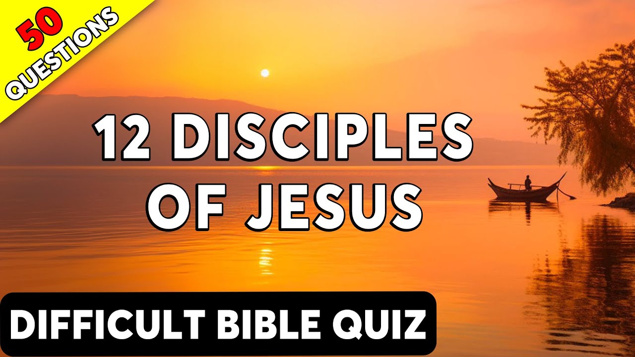 12 DISCIPLES OF JESUS - 50 BIBLE QUESTIONS TRUE OR FALSE TO TEST YOUR ...