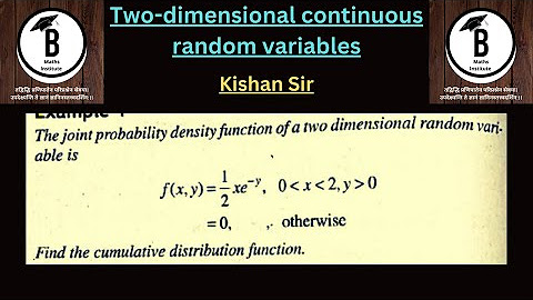 Two Dimensional Continuous random variable - YouTube