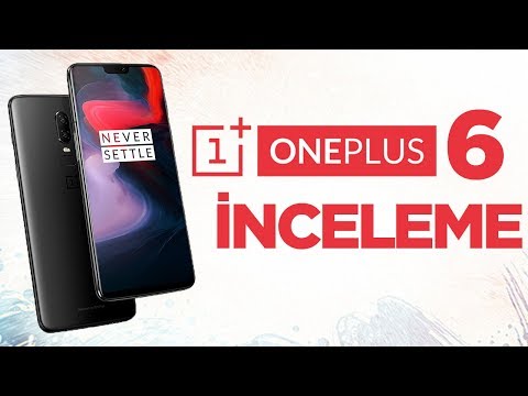 OnePlus 6 inceleme | Fiyat performans amiral gemisi!
