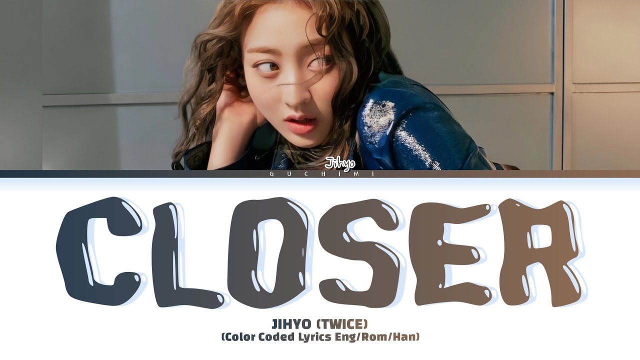JIHYO 'Closer' Lyrics (Color Coded Lyrics) - YouTube