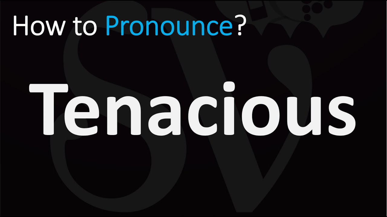 How To Pronounce Tenacious CORRECTLY YouTube how-to-pronounce-tenacious-correctly-youtube