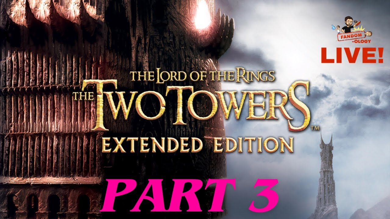 Two Towers Extended Edition Discussion Part 3 - YouTube