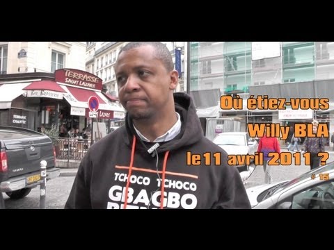 Où étiez- vous Willy BLA le 11 avril 2011 ? # 15