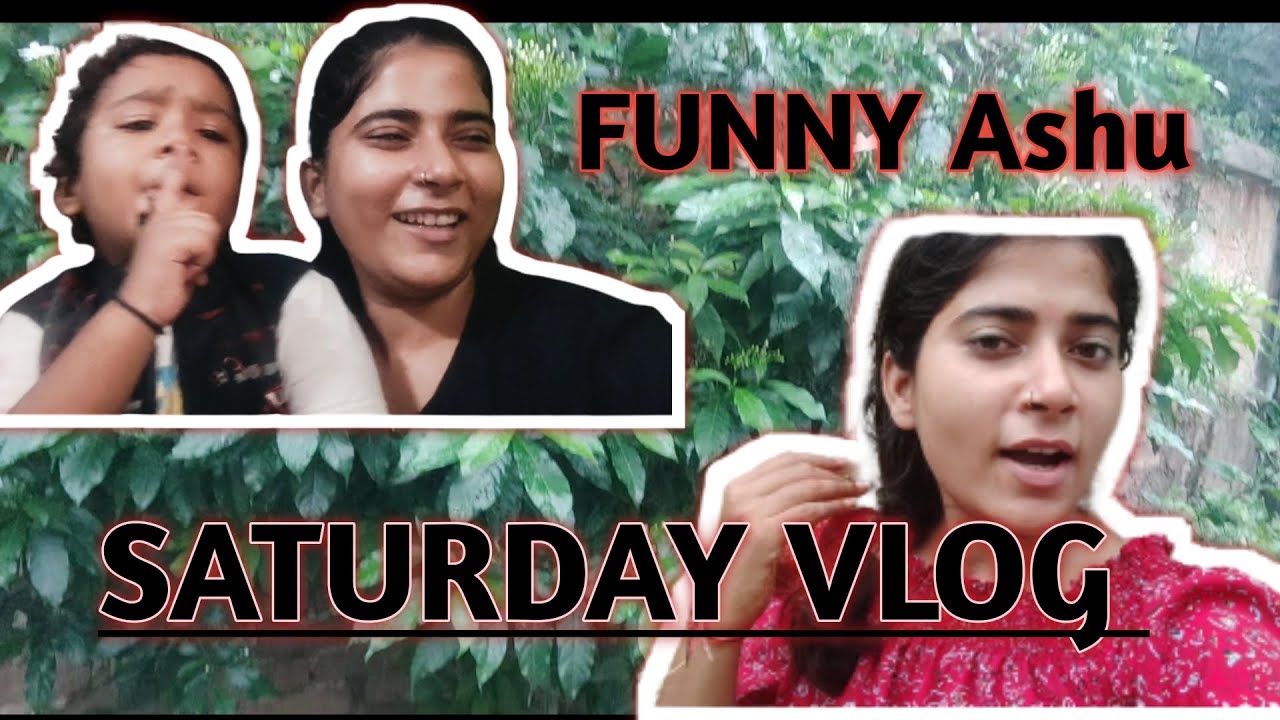 Fun with Aashu/Saturday vlog - YouTube