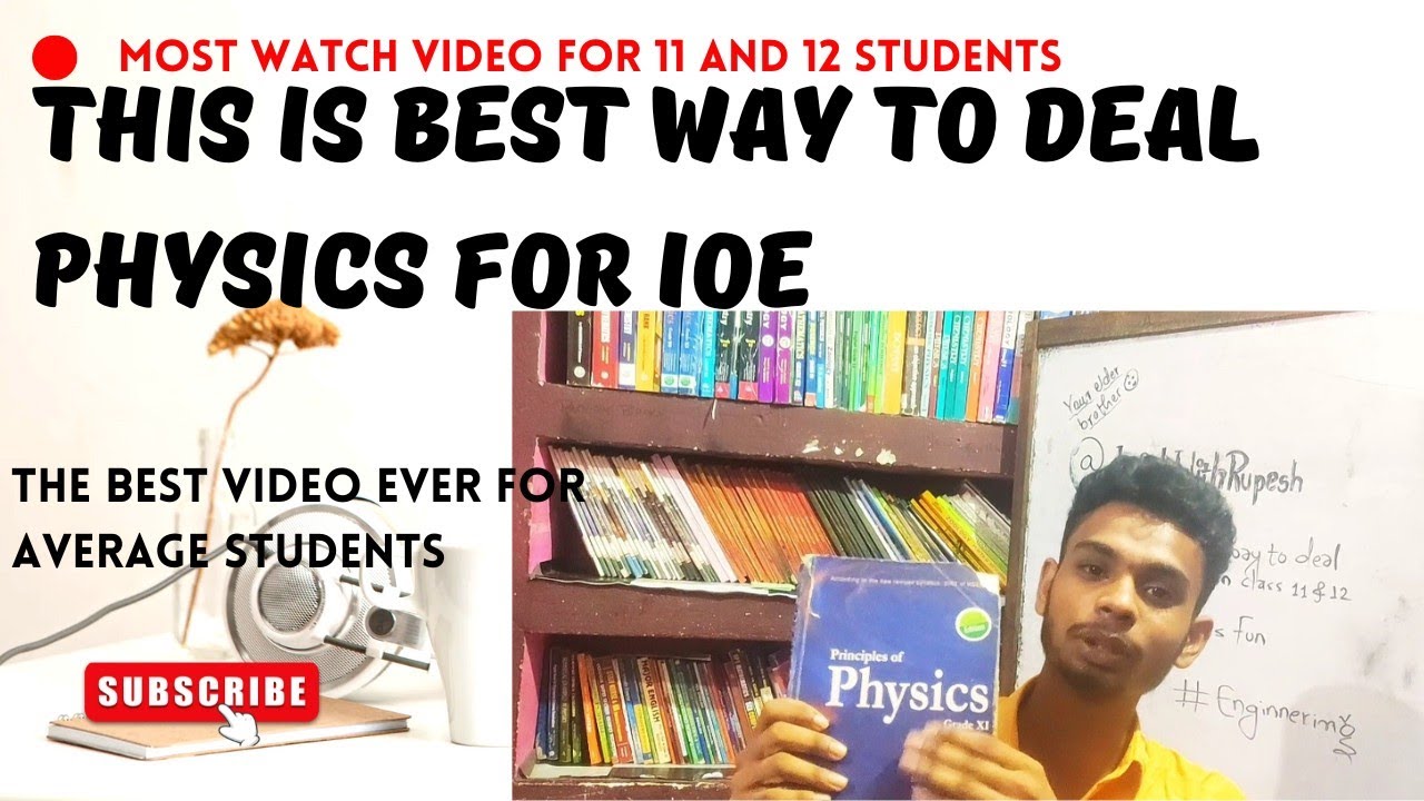 The bestest way to study physics in class 11 and 12 |IOE Pulchowk ...