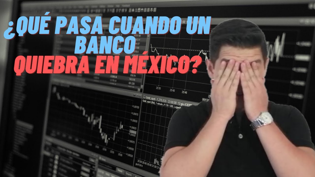 ¿Qué pasa cuando un Banco quiebra en México? IPAB - YouTube