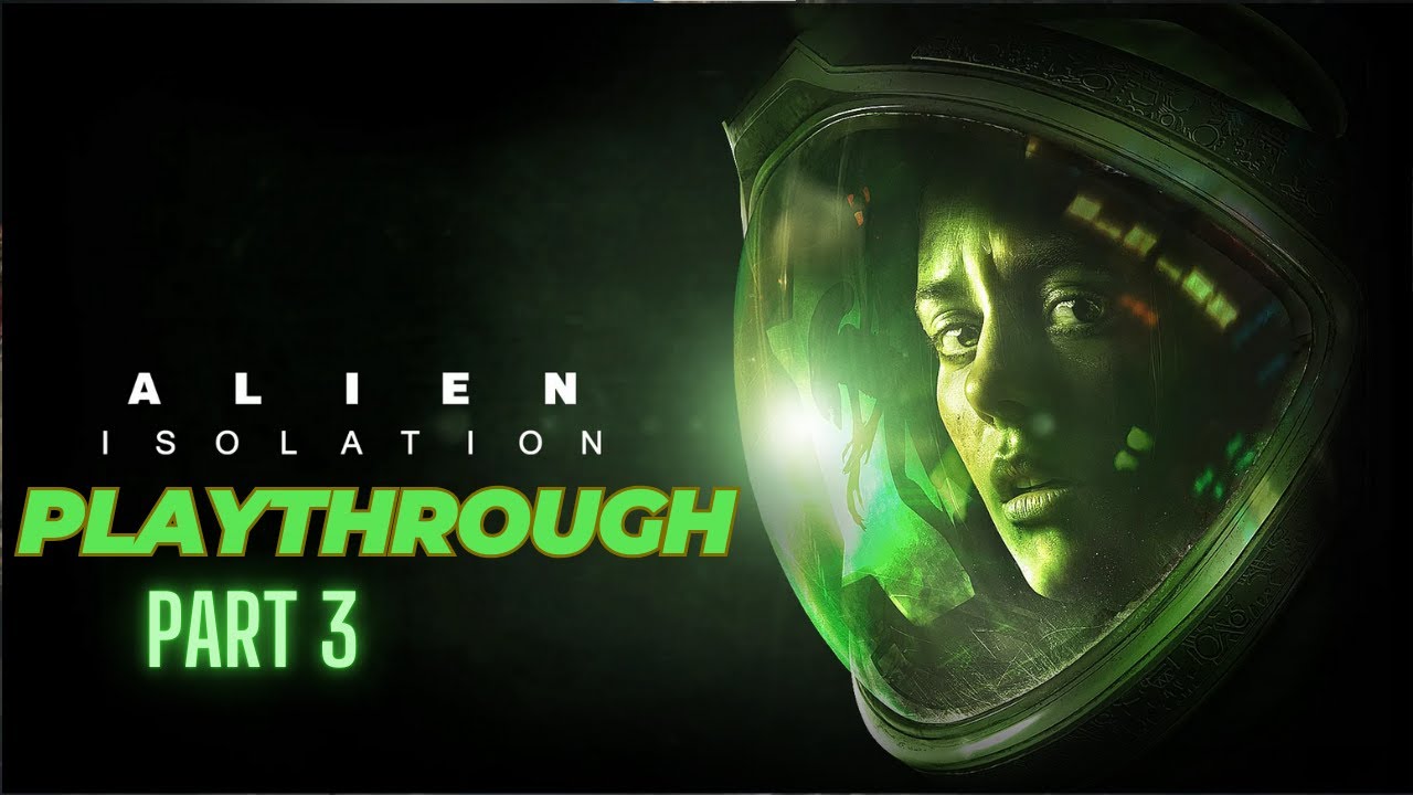 Alien Isolation playthrough - Part 3 - YouTube