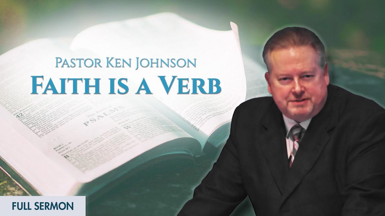 True Faith Produces Good Works | Pastor Ken Johnson | February 18th ...