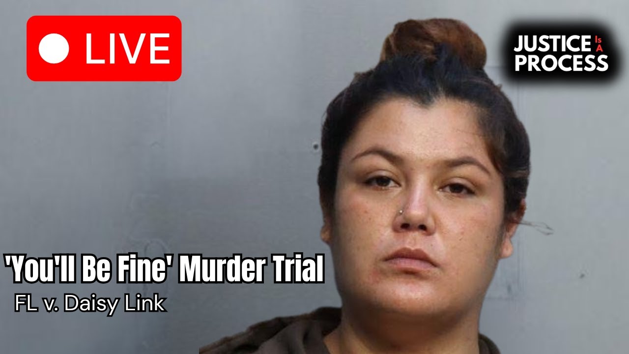 LIVE: 'You'll Be Fine' Murder Trial — FL v. Daisy Link — Day 2 - YouTube