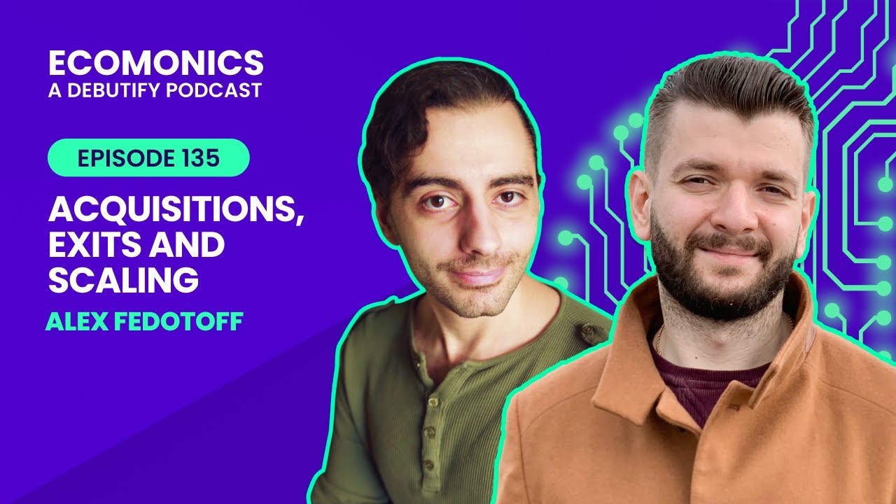 Alex Fedotoff - Acquisitions, Exits and Scaling - YouTube