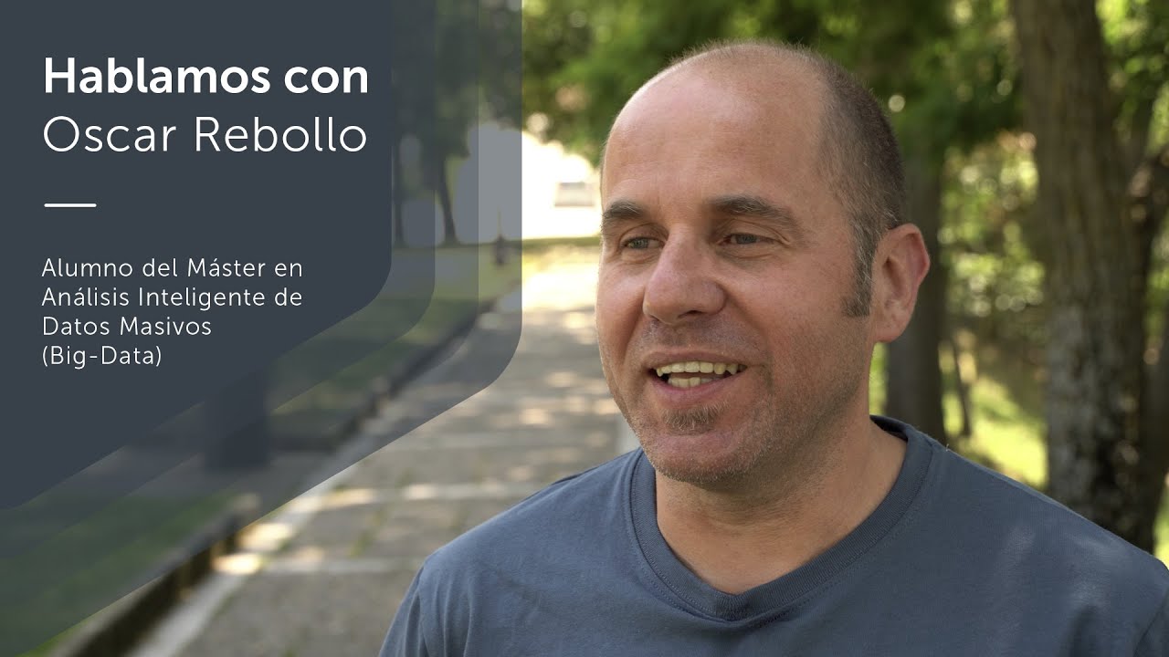 Hablamos con... Óscar Rebollo, alumno en el Máster en Big Data - YouTube