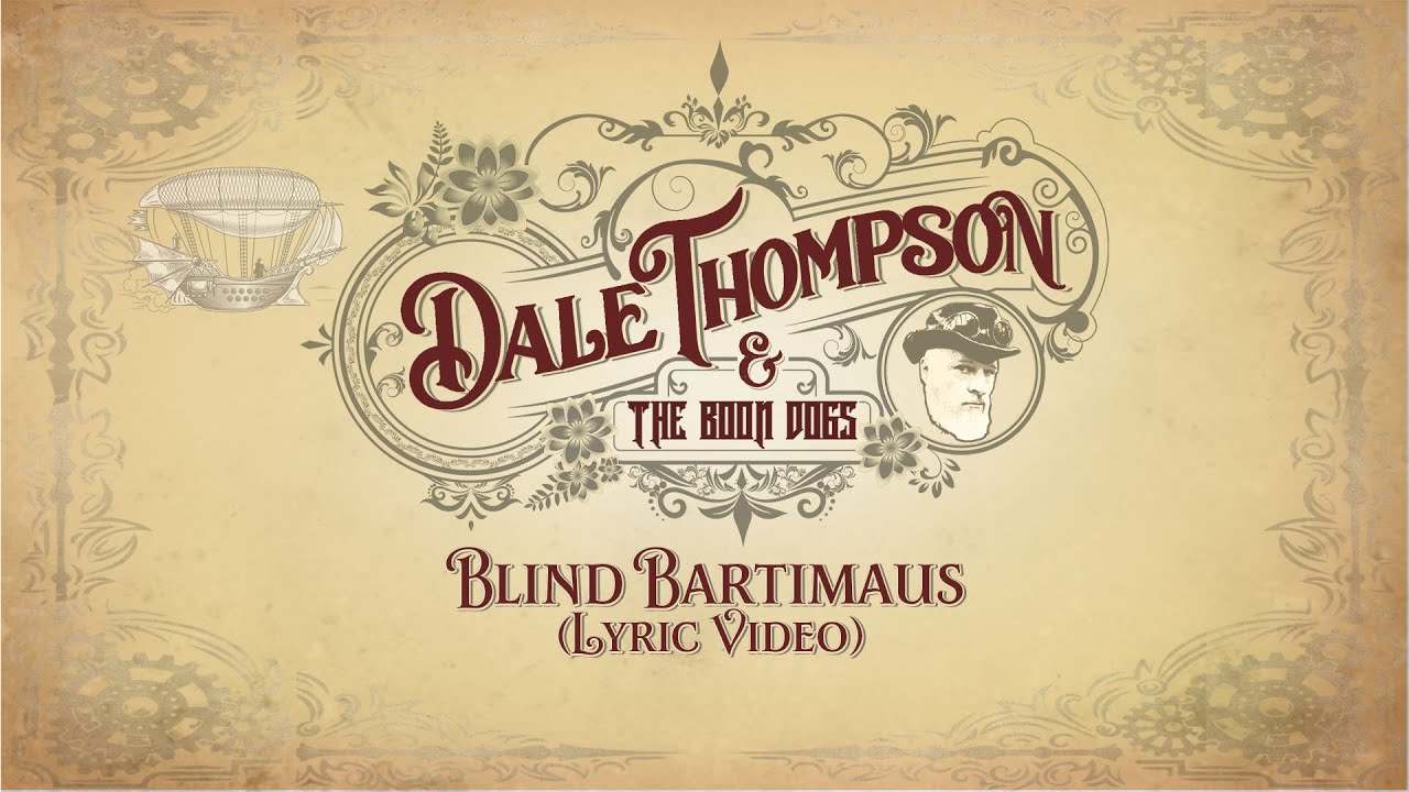 DALE THOMPSON AND THE BOON DOGS - BLIND BARTIMAEUS, Lyric Video, 2021 ...