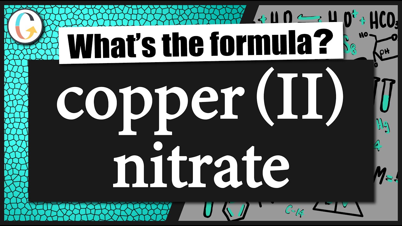 How to write the formula for copper (II) nitrate - YouTube
