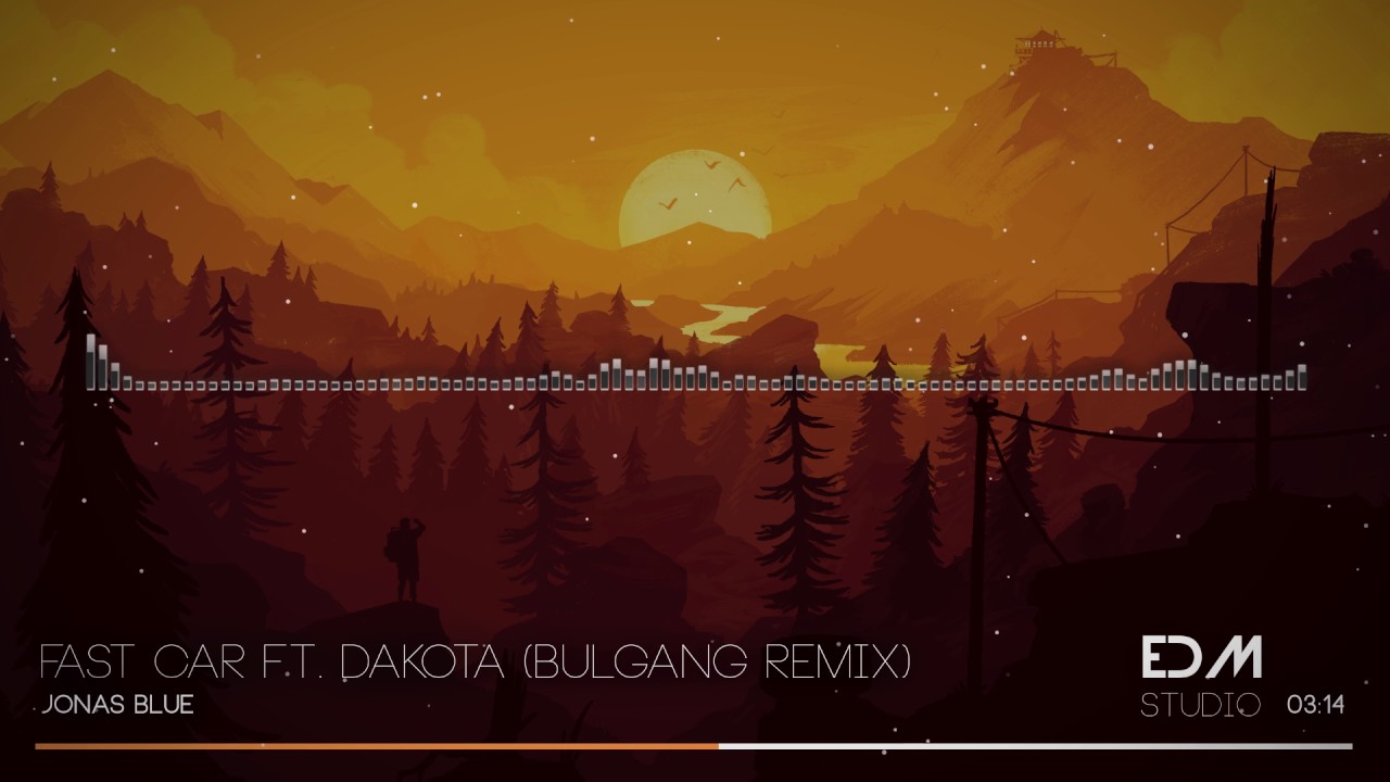 Jonas Blue - Fast Car Ft. Dakota (Bulgang Remix) - YouTube