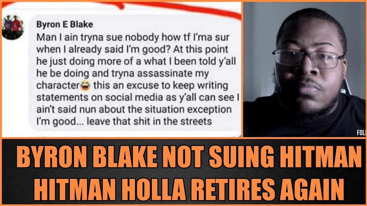 Byron Blake Says He's NOT Suing Hitman Holla x Hitman Retiring AGAIN 🤦🏾 ...