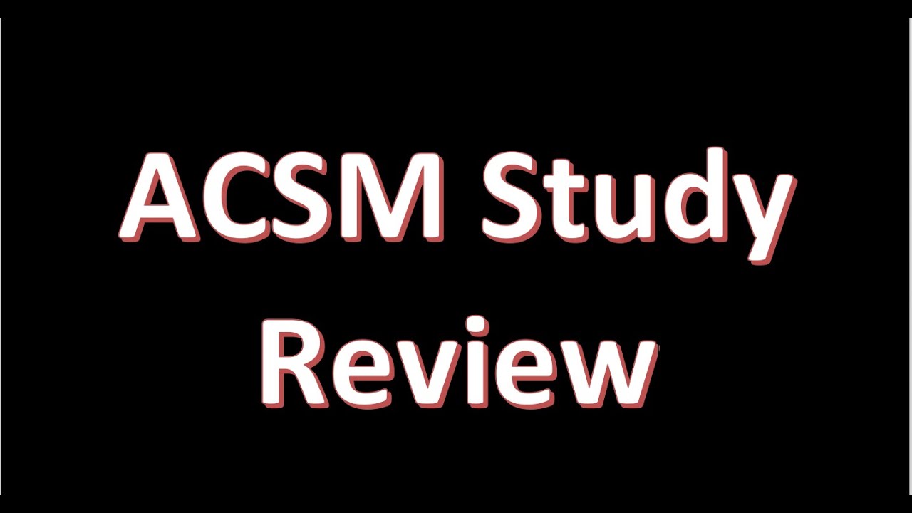 ACSM Study Review YouTube acsm-study-review-youtube