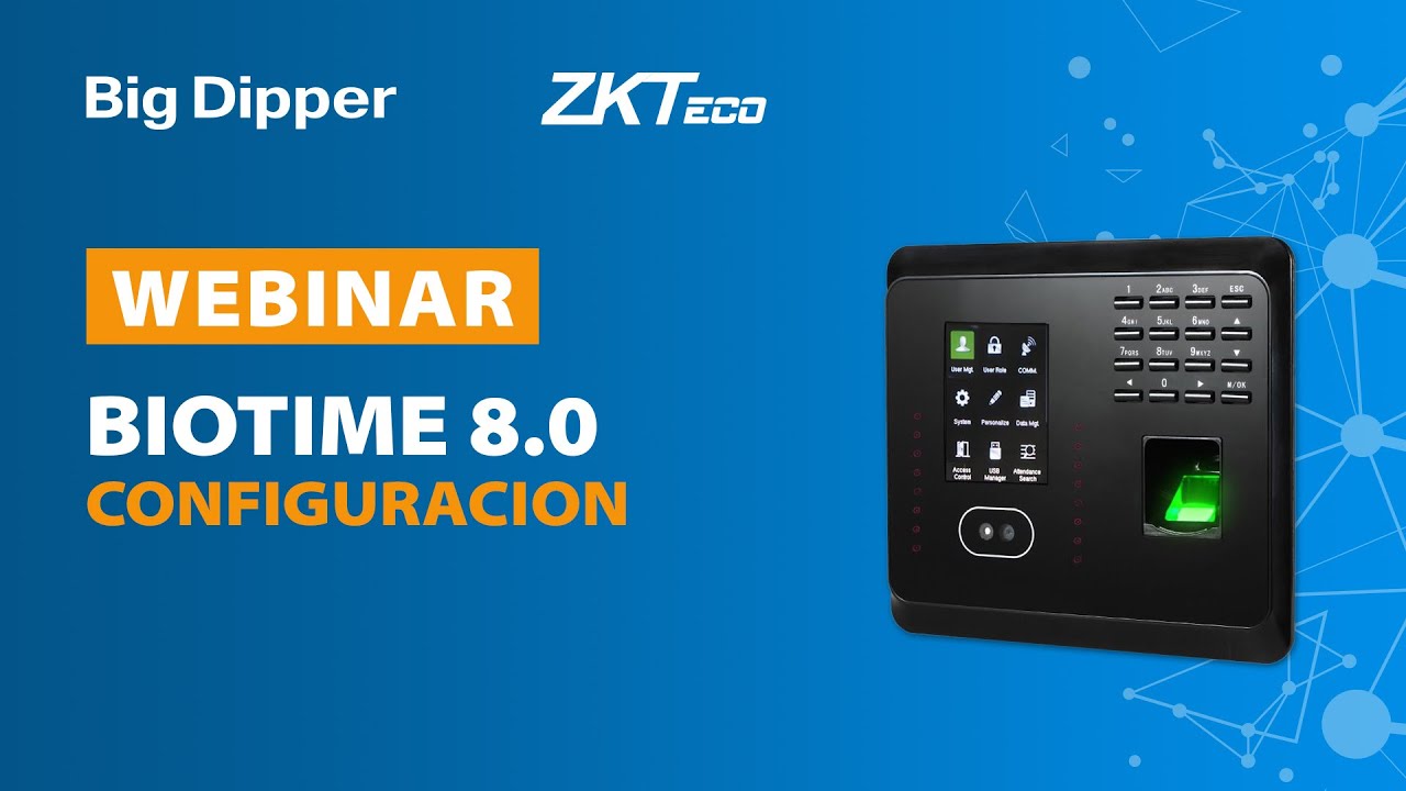 WEBINAR: ZKTeco - Instalación Biotime 8.0 - Alta y Configuracion de ...