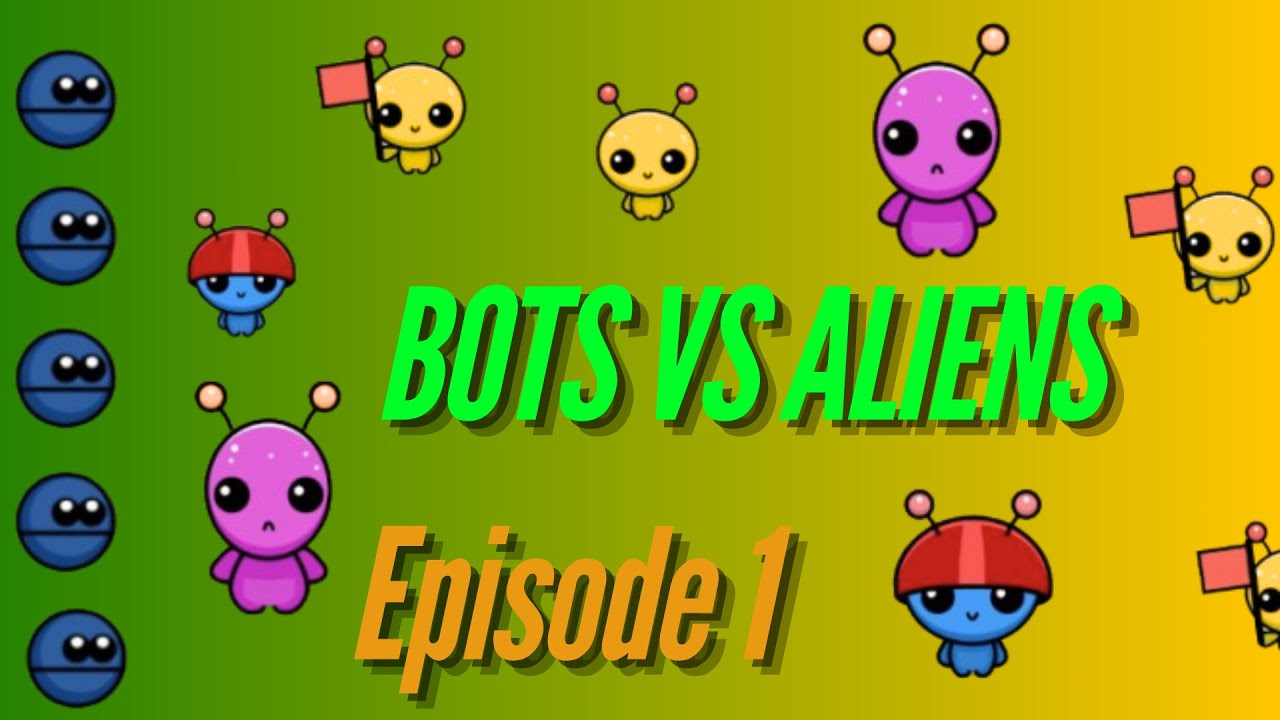 Bots vs Aliens (EPISODE 1) - YouTube