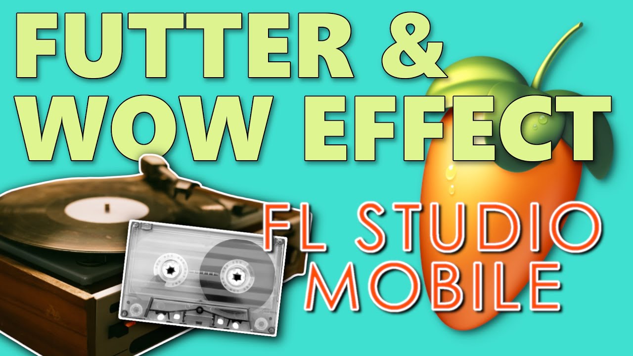 🎧 Wow & Flutter: Complete Tutorial with FL Studio Mobile 🎶 - YouTube