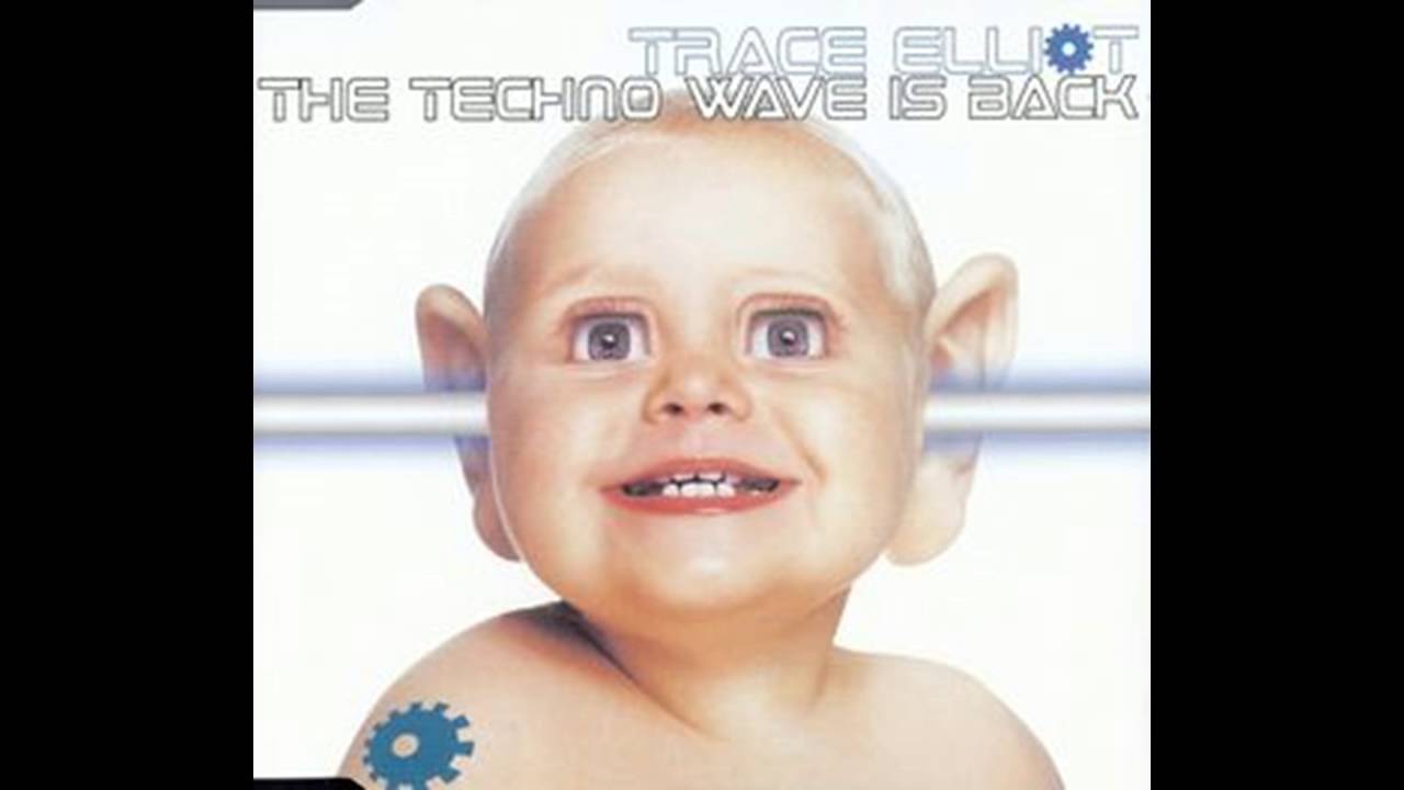 Trace Elliot - The Techno Wave Is Back! (Original Club Mix) 1999 ...