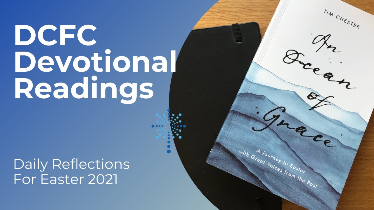 Deeside Christian Fellowship Easter Devotional Readings 2021 - YouTube